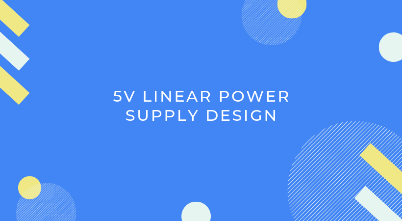 Design 5V DC Power Supply (Step By Step Guide 2026)